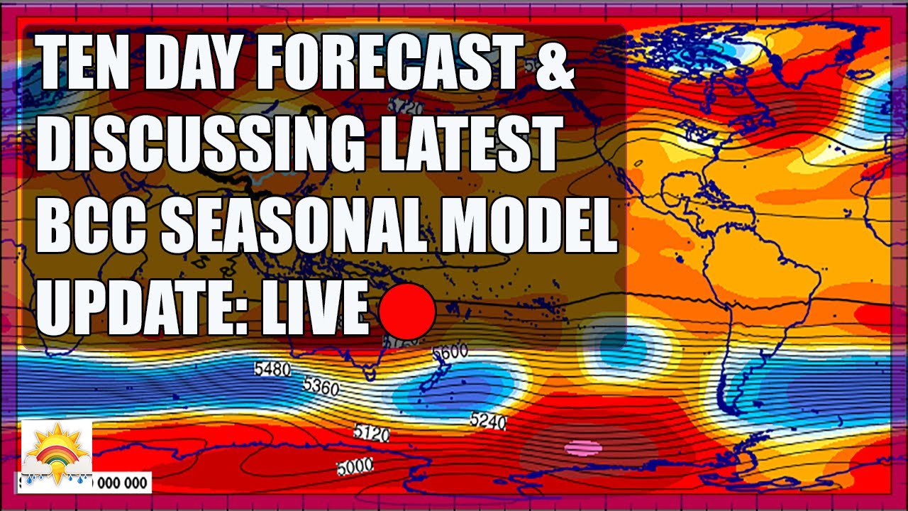 Ten Day Forecast & Discussing BCC Latest Seasonal Update: [LIVE:🔴 ...