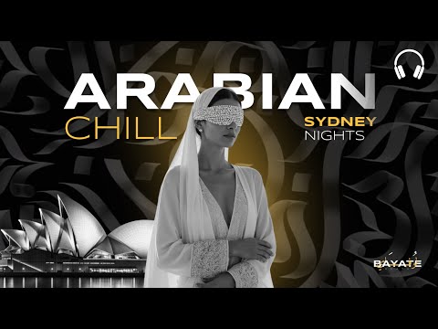 Arabian Chill | Mystic Oud Deep House Nights in Sydney