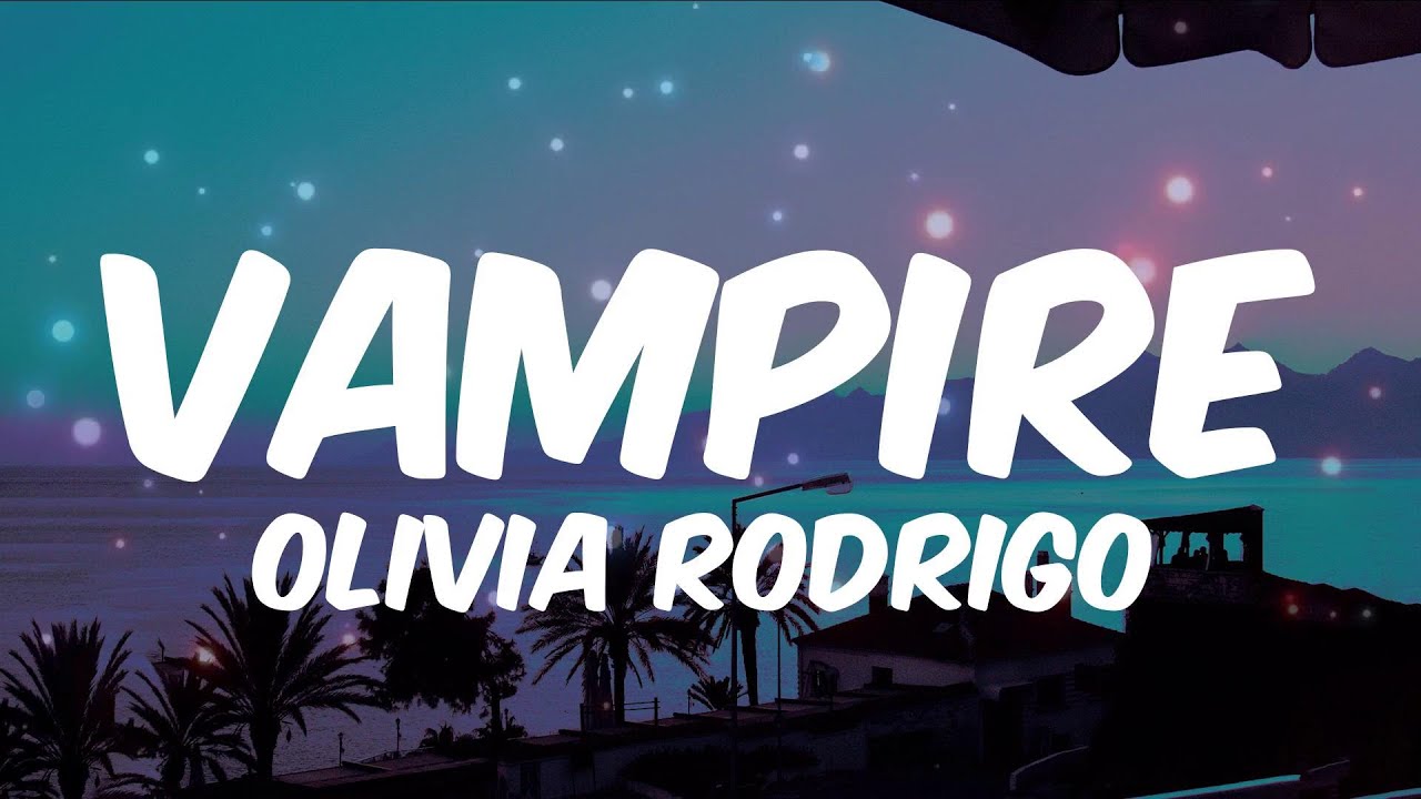 Olivia Rodrigo - vampire (Lyrics) | Meghan Trainor, Justine Skye, Tyga ...