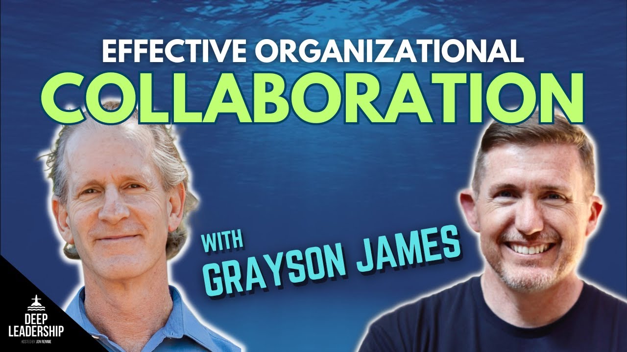Effective Organizational Collaboration with Grayson James - YouTube