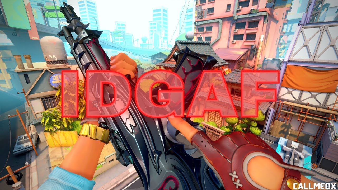 IDGAF | Valorant - YouTube