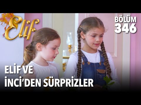 Elif ve İnci'nin sürprizleri | Elif 346. Bölüm