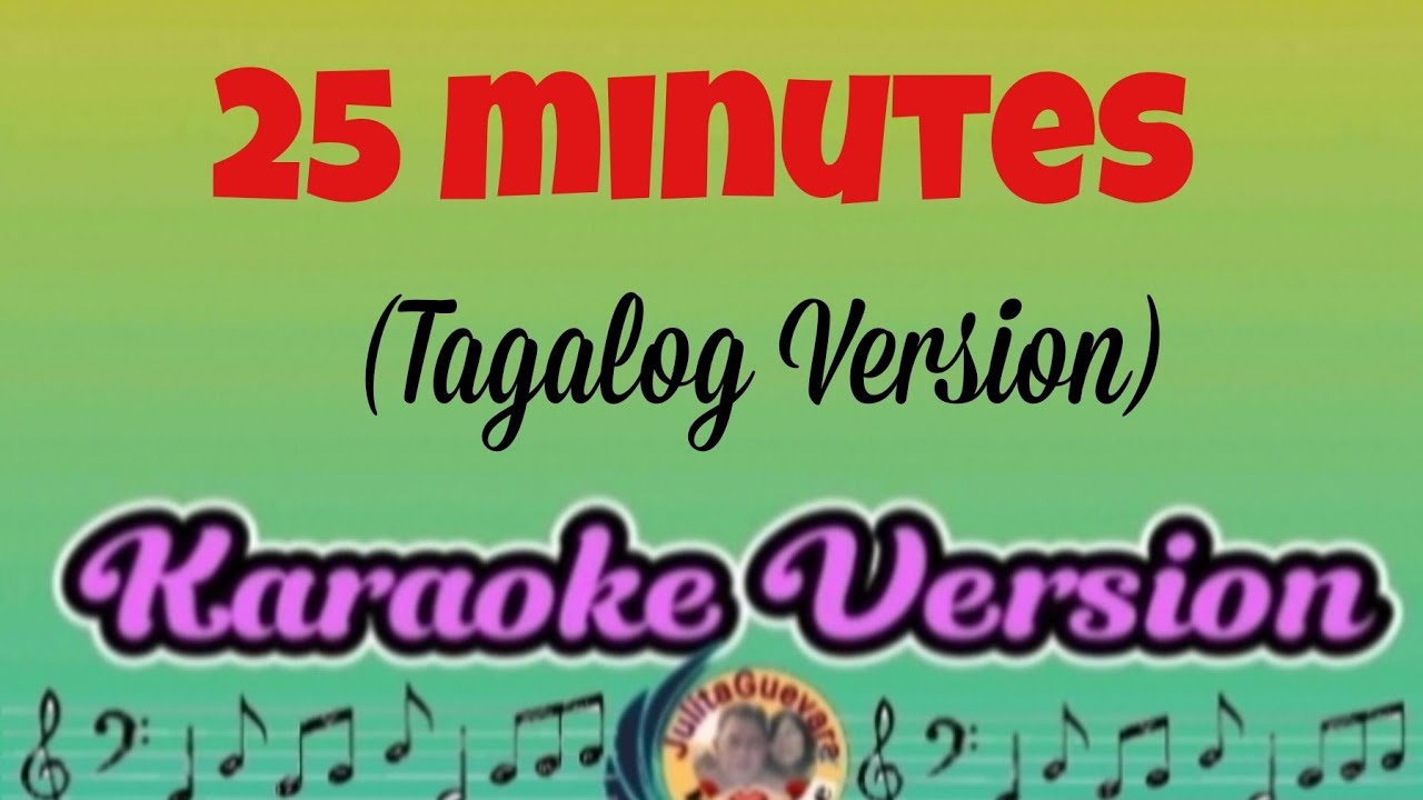 25 Minutes (Tagalog Version) Karaoke - YouTube