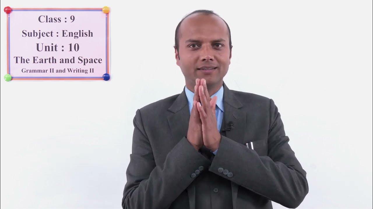50 Class 9 English Unit 10 The Earth and Space Grammar II and Writing II - YouTube