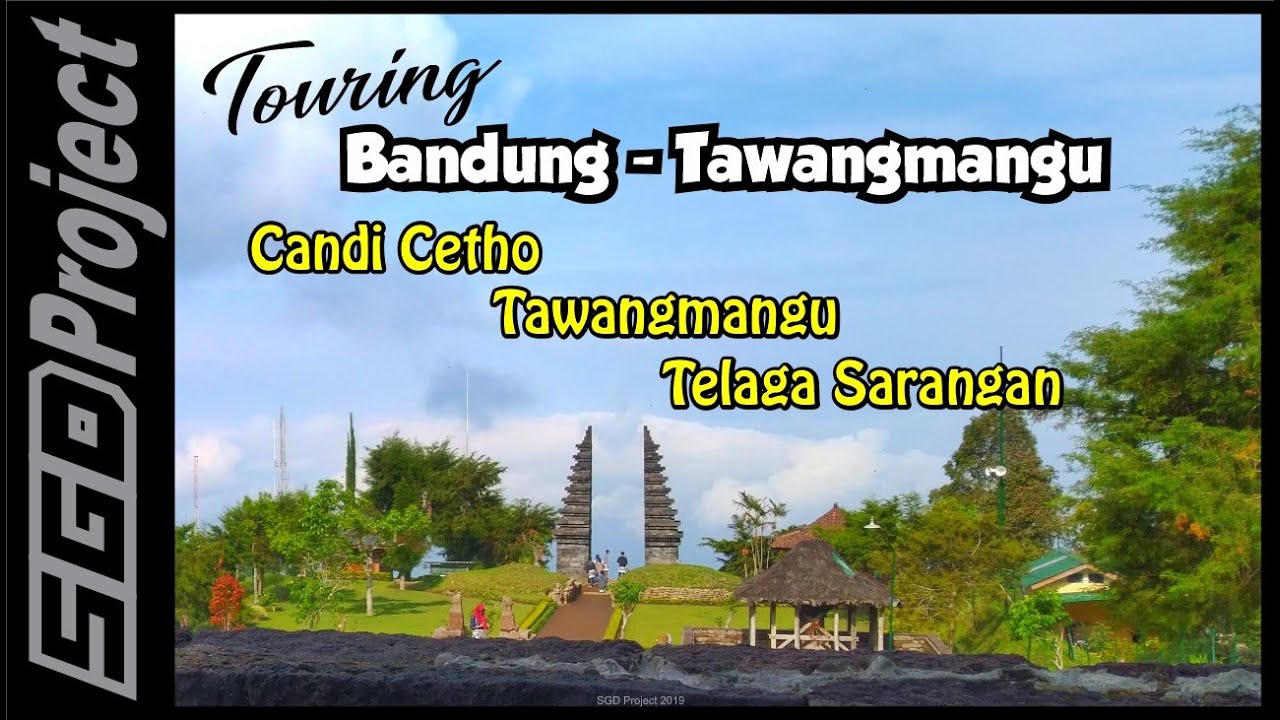 Touring Bandung - Karanganyar - Tawangmangu - Magetan, Candi Cetho ...