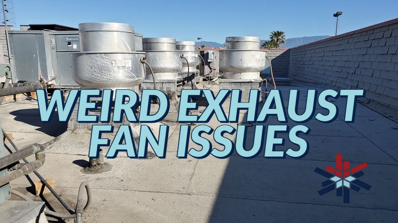 WEIRD EXHAUST FAN ISSUES - YouTube