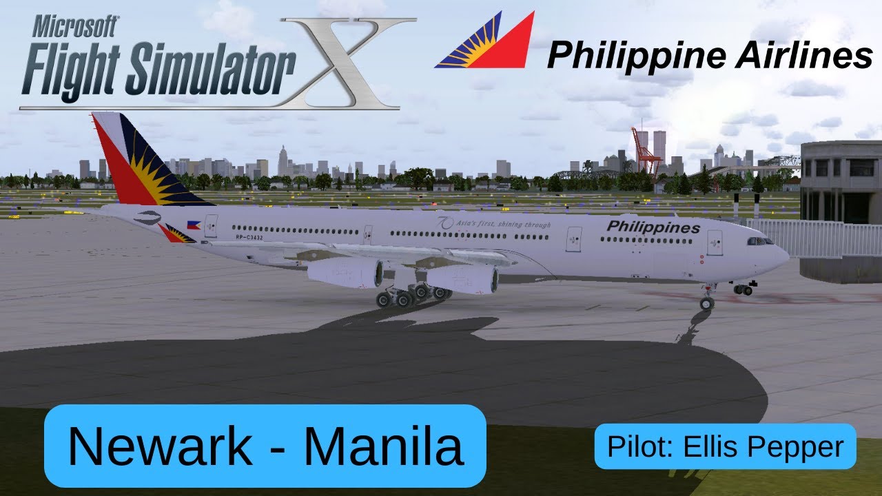 MS FSX NEWARK - MANILA, PHILIPPINE AIRLINES A340 - 300 FULL FLIGHT ...