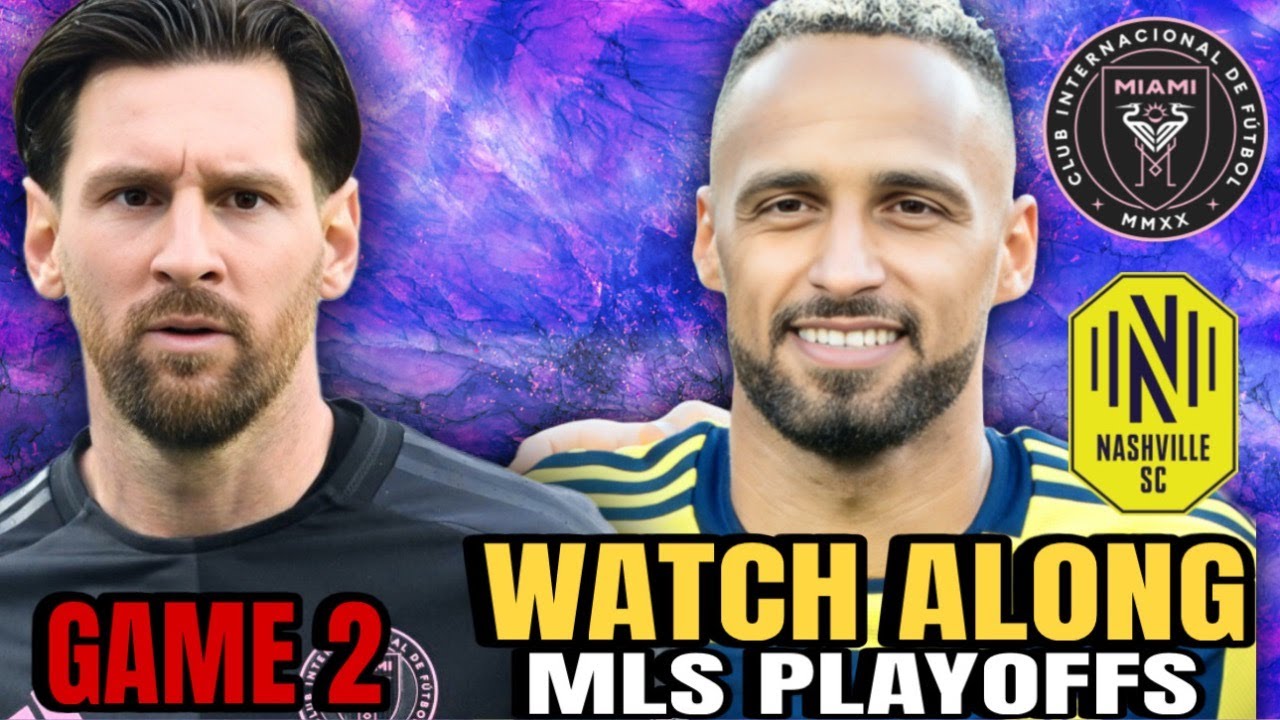 Inter Miami vs Nashville SC Live Watch Along Game 2 | 2025 MLS Playoffs ...