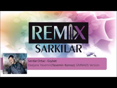 Serdar Ortaç - Gıybet Deejane Yasemin(Yasemin Kornaz) GMNADS Versian