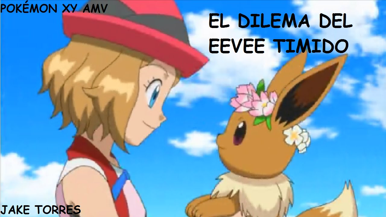 Pokémon XY AMV El Dilema del Eevee Timido - YouTube