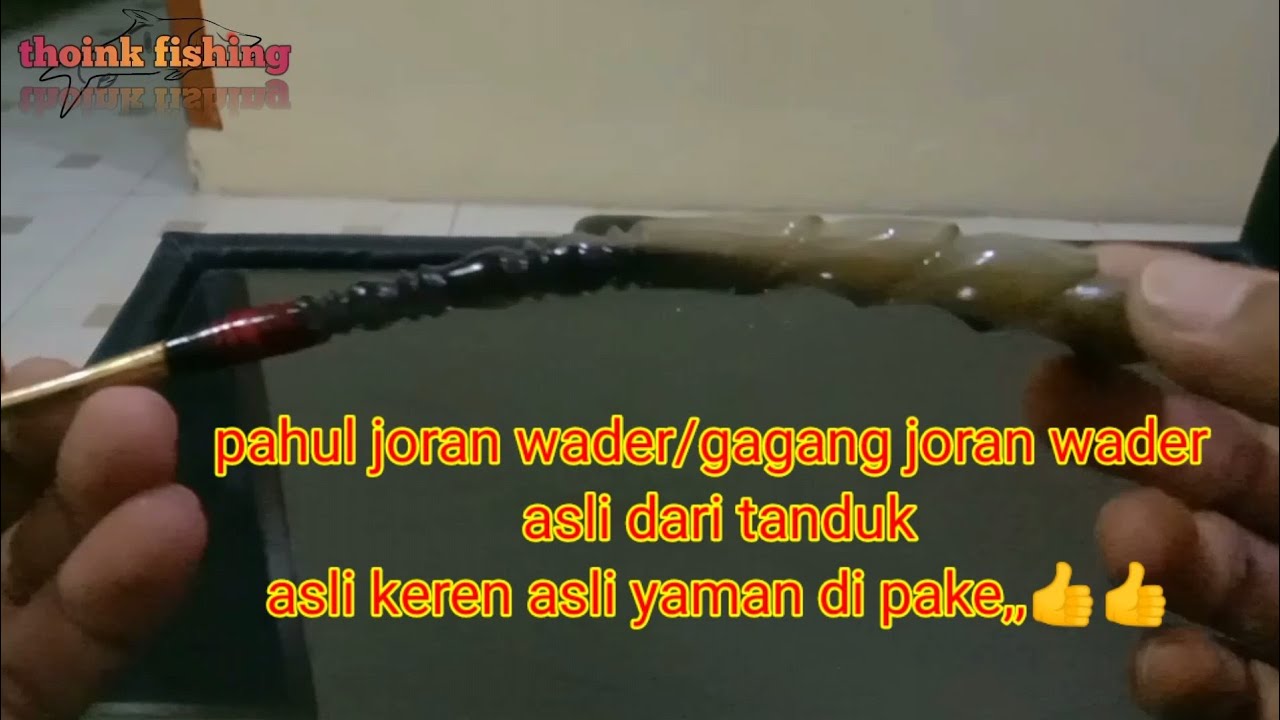UNBOXING!!PAHUL JORAN WADER//gagang joran wader dari tanduk kambing ...