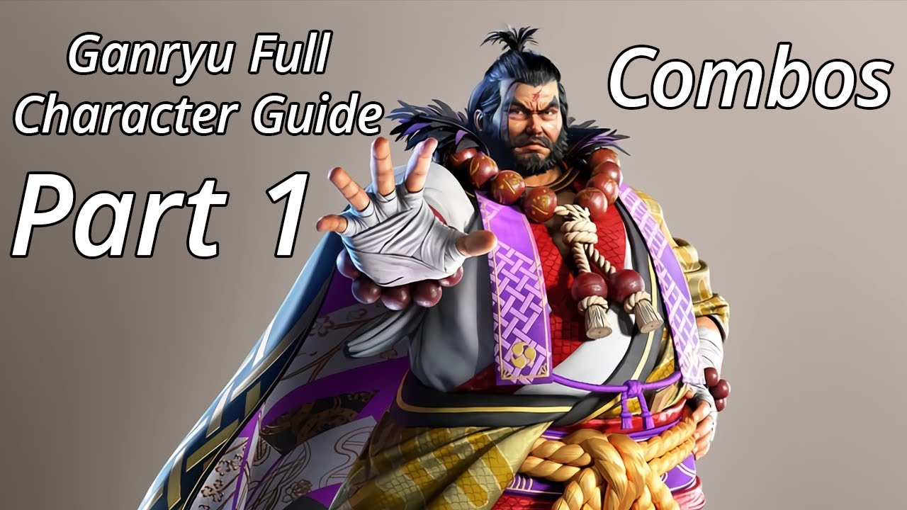 Tekken7 Ganryu Guide Part 1 [Every Max Damage Combo] (with some setups ...