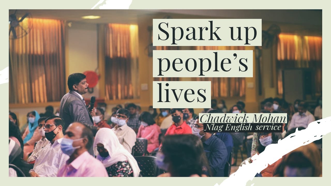 SPARK UP PEOPLE'S LIVES | Chadwick Mohan | NLAG Community English ...