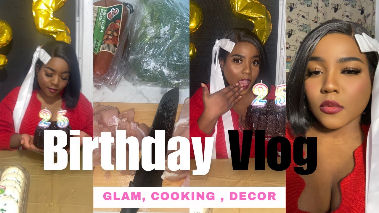 PRETTY GYAL DIARIES : Birthday Vlog | Glam | Decorating | Cooking ...