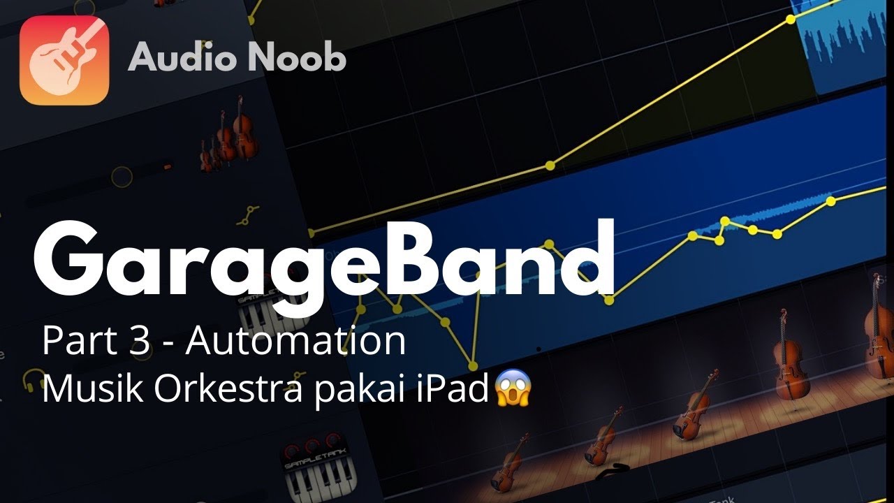 Tutorial GarageBand Part 3 - Automation ️ Bikin Musik Orkestra pakai ...