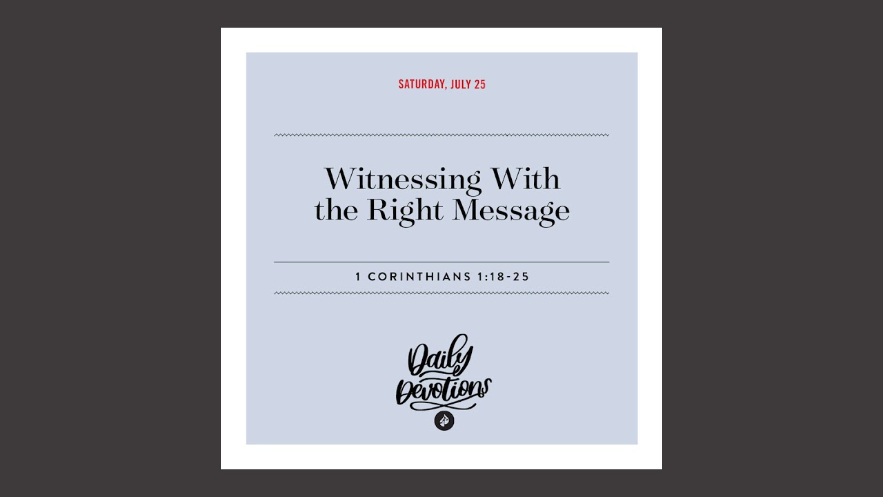 Witnessing With the Right Message – Daily Devotional - YouTube