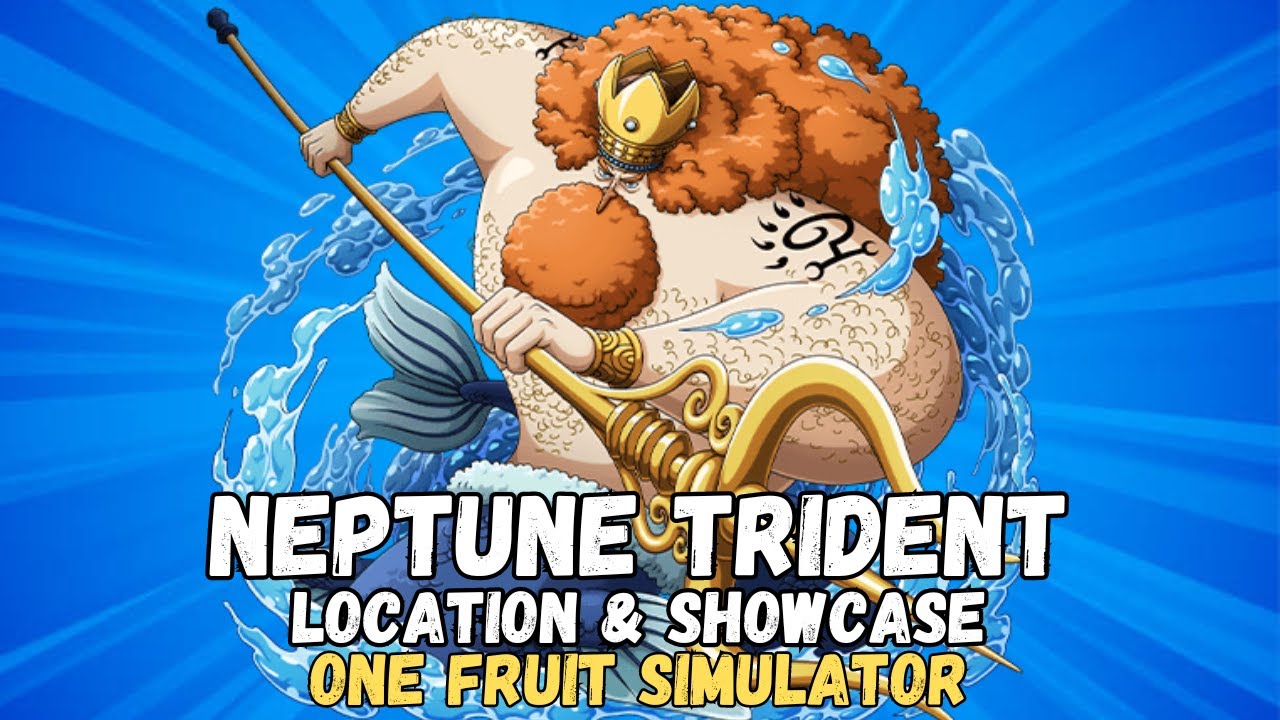 NEPTUNE TRIDENT LOCATION AND SHOWCASE (ONE FRUIT SIMULATOR) - YouTube