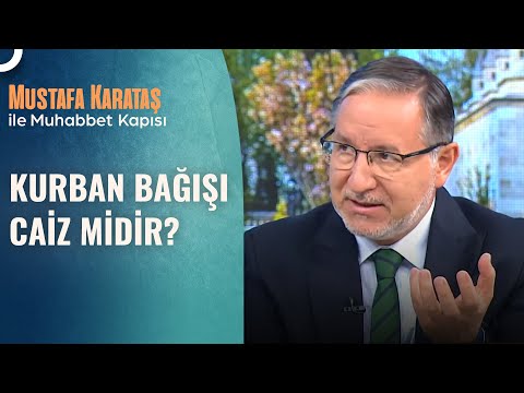 Kurban Kesmek Yerine Bağışlamak Doğru Mudur? | Prof. Dr. Mustafa Karataş ile Muhabbet Kapısı