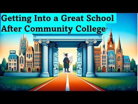 How To Get Into a Great School After Community College - Easy - YouTube