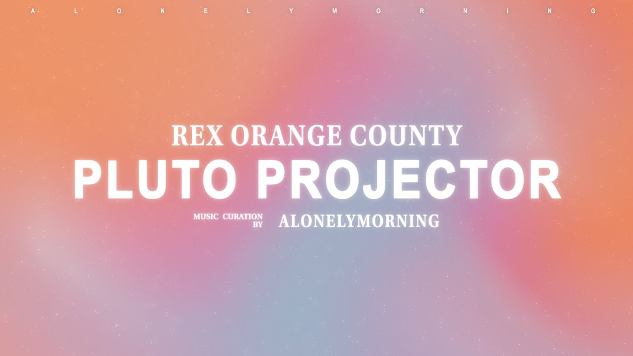 Rex Orange County - Pluto Projector (Lyrics) - YouTube