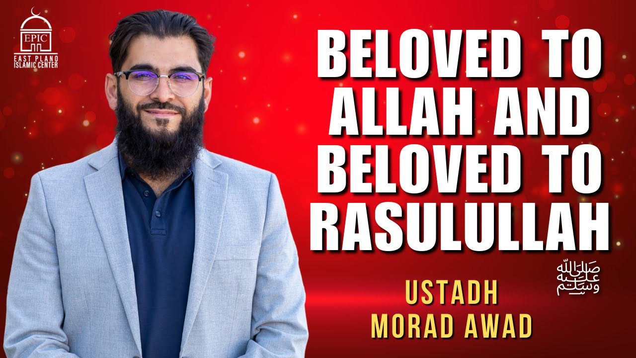 Beloved to Allah and Beloved to Rasulullah ﷺ | Isha Khatira | Ustadh ...