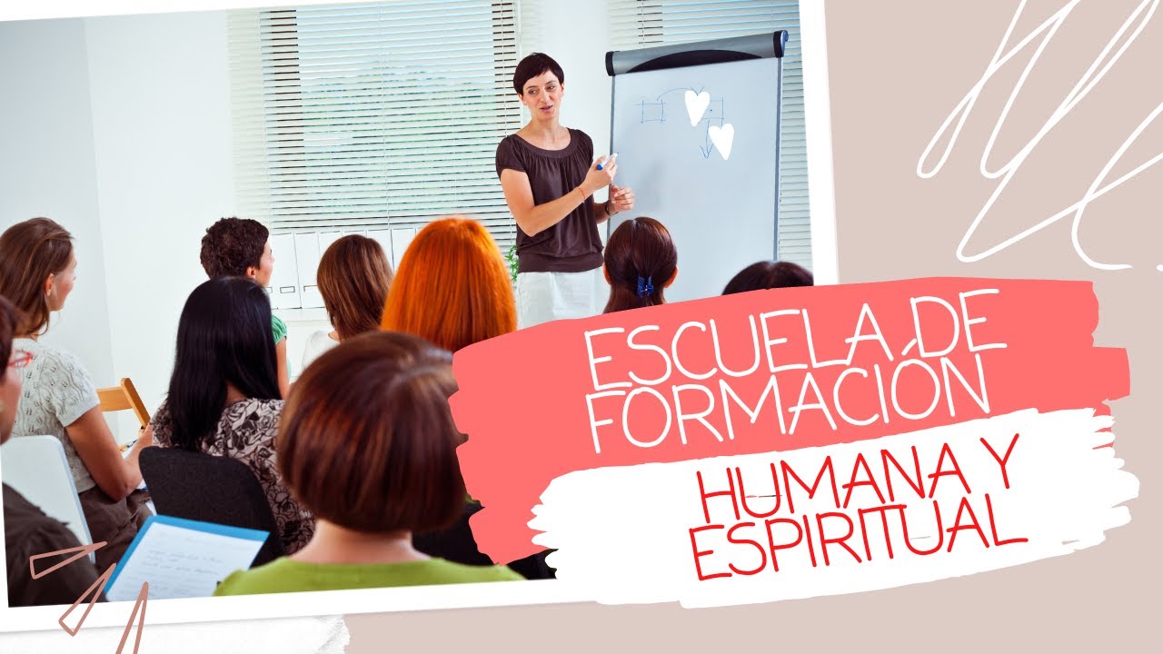 ESCUELA DE FORMACIÓN HUMANA Y ESPIRITUAL - YouTube