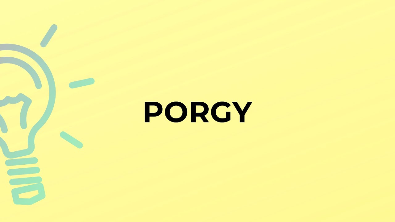 What is the meaning of the word PORGY? - YouTube
