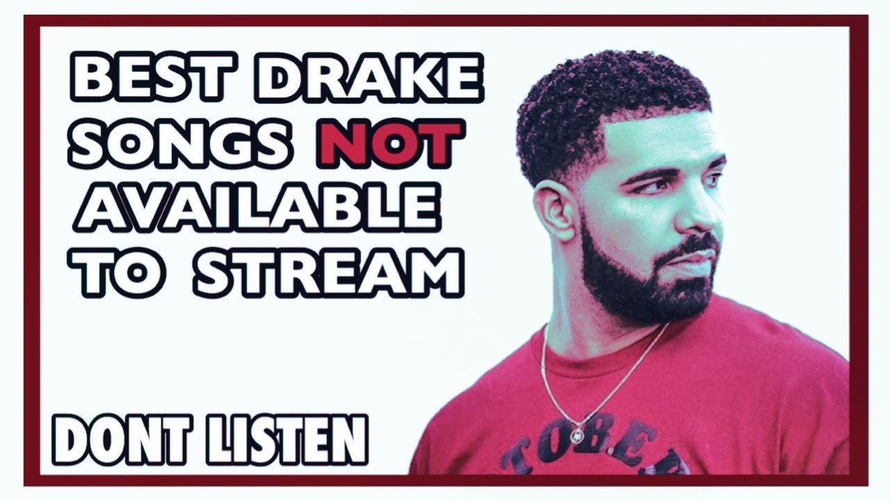 Best Drake Songs NOT on Apple Music and Spotify - YouTube