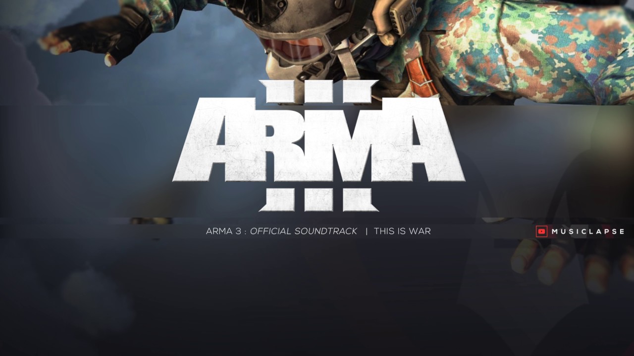 Arma 3 OST - Main SONG (This is war) - YouTube