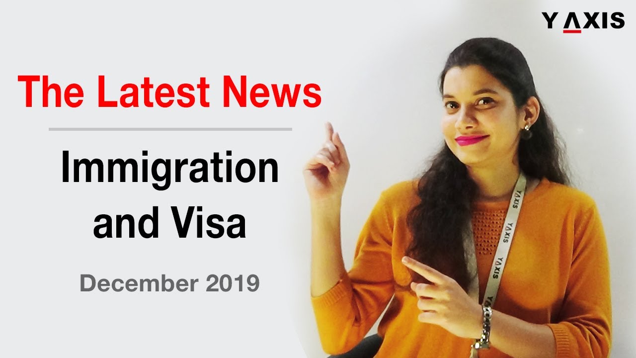 Y-Axis | Latest Immigration and Visa News - December 2019 - YouTube