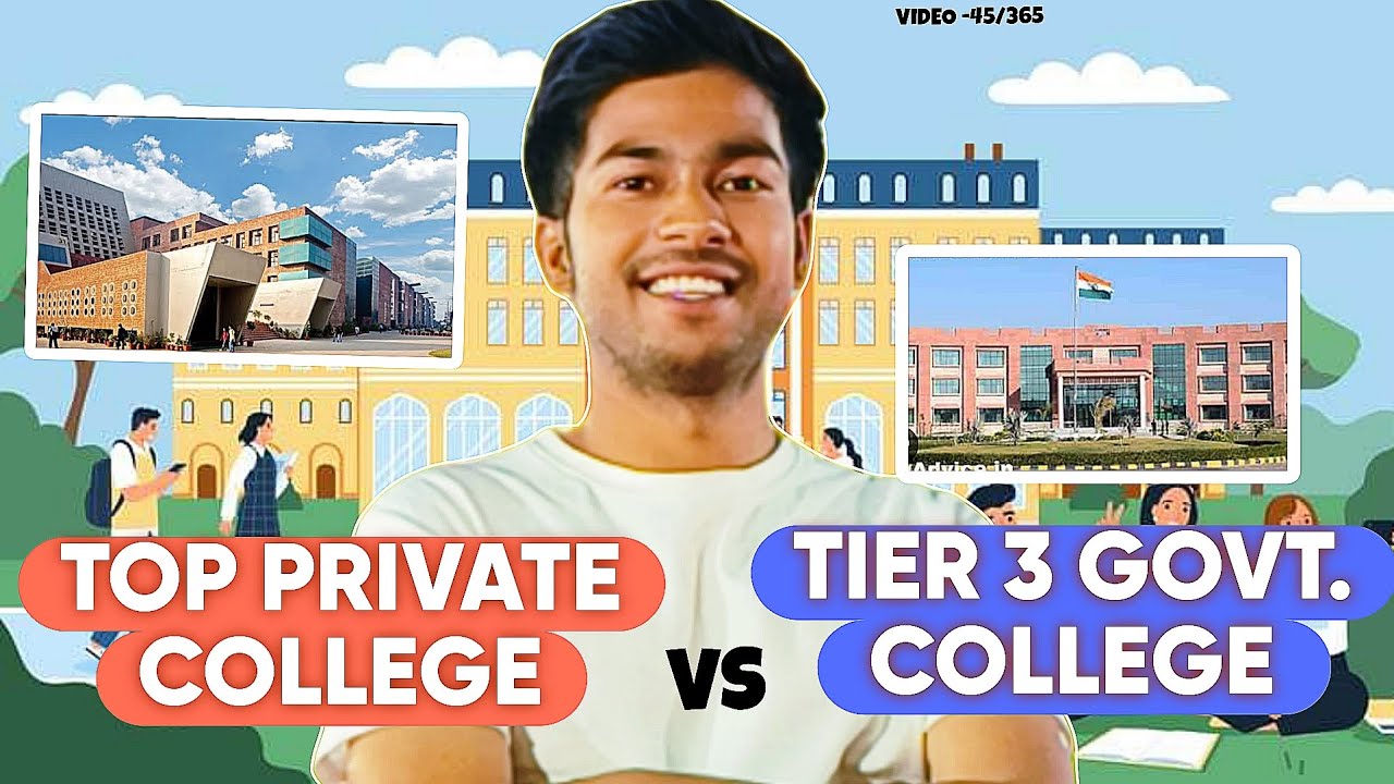 TOP PRIVATE COLLEGE VS TIER 3 GOVT. COLLEGE'S | VIDEO -45/365 - YouTube