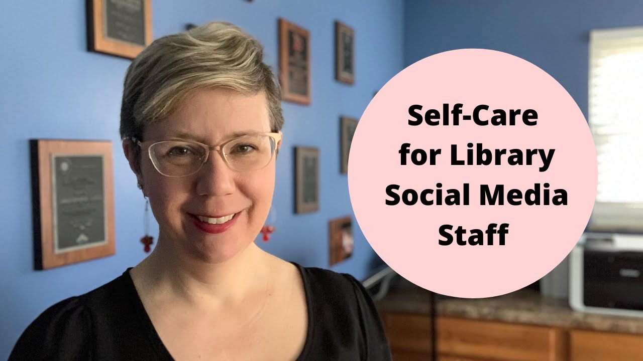 Self-Care for Library Social Media Staff in the Midst of a Crisis like ...
