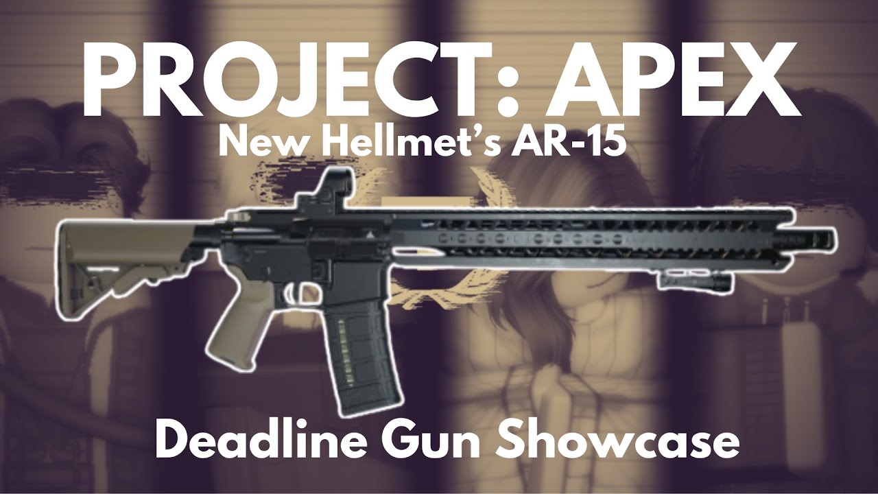 Hellmet's Successor's AR-15 | ROBLOX Deadline/PROJECT: APEX - YouTube