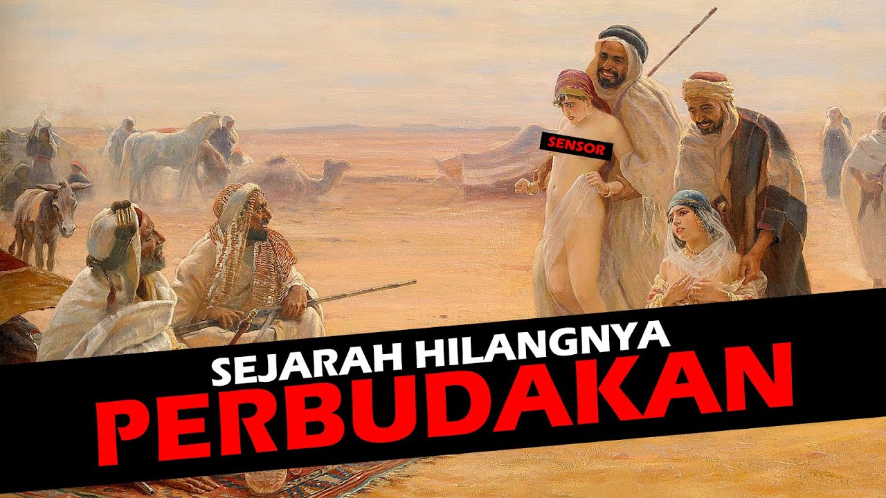 SEJARAH HILANGNYA PERBUDAKAN DARI SELURUH DUNIA - YouTube