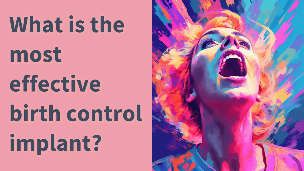 What is the most effective birth control implant? - YouTube
