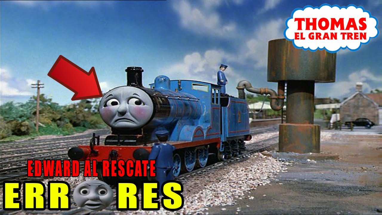 TODOS los ERRORES de THOMAS Y SUS AMIGOS: CAP 2 - EDWARD AL RESCATE ...