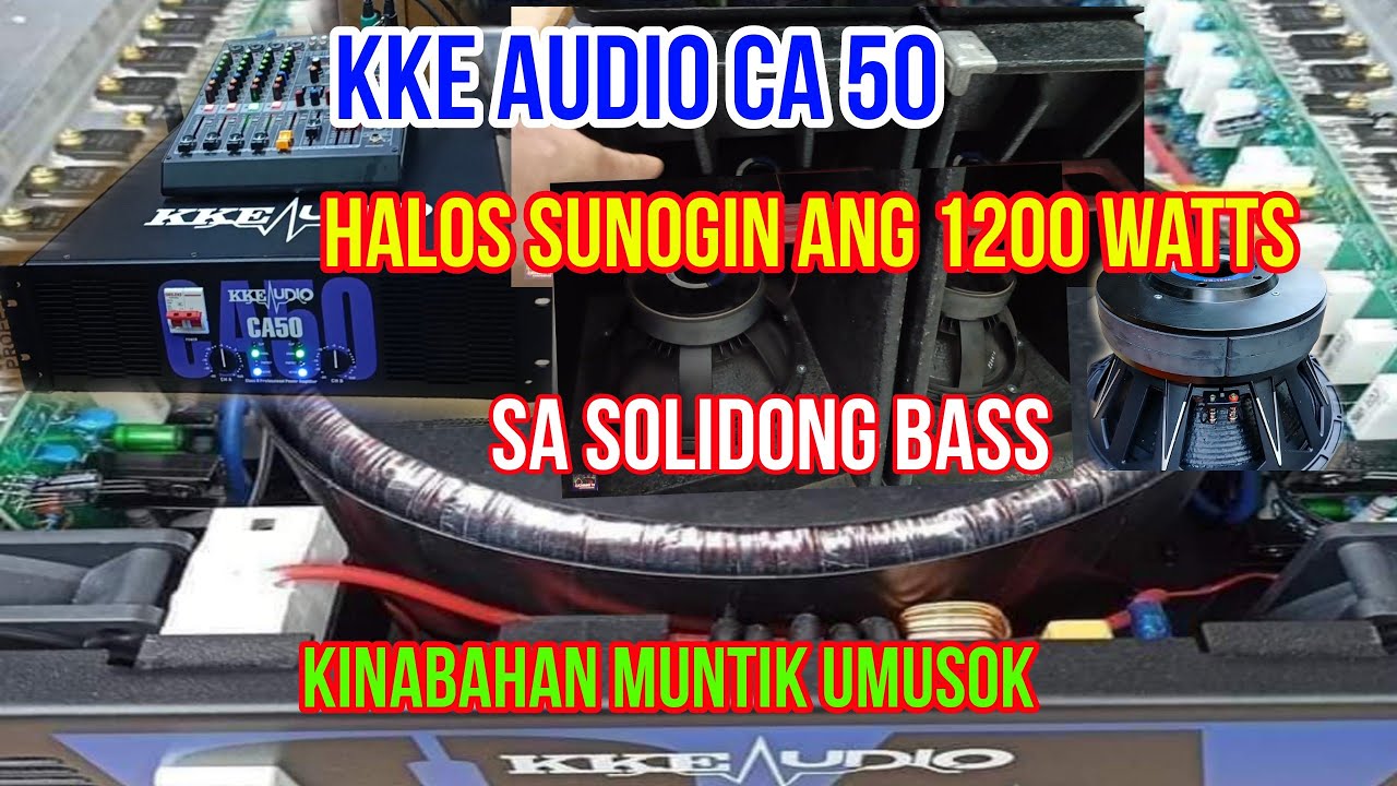Kabado na halos pausokin ang 1200 watts speaker ni KKE Audio CA 50 ...