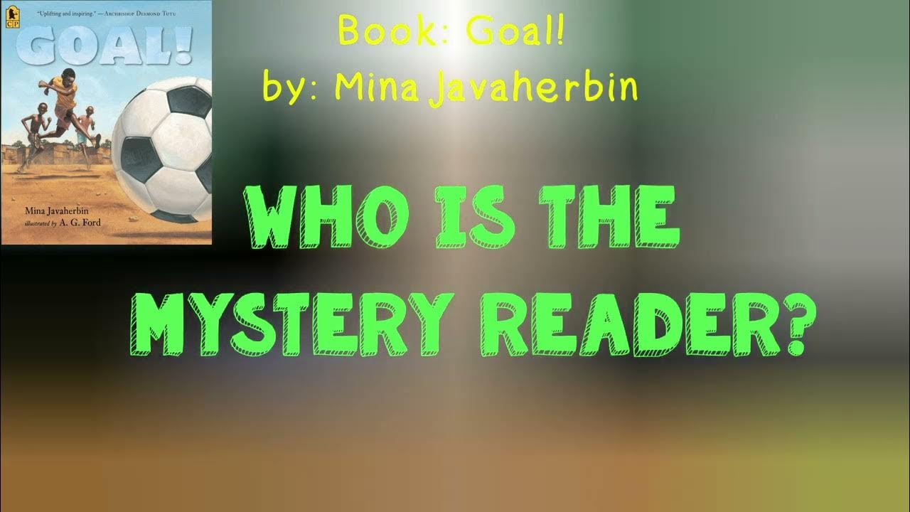Day 4: Mystery Reader 4 Goal! by Mina Javaherbin - YouTube