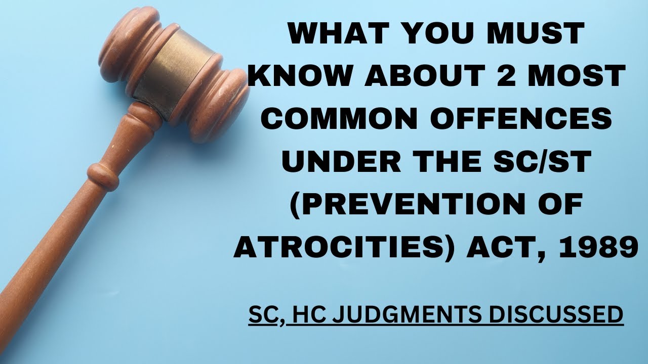 SC/ST ACT, 1989 - 2 MOST COMMON OFFENCES - INTERPRETATION AS PER SC, HC ...
