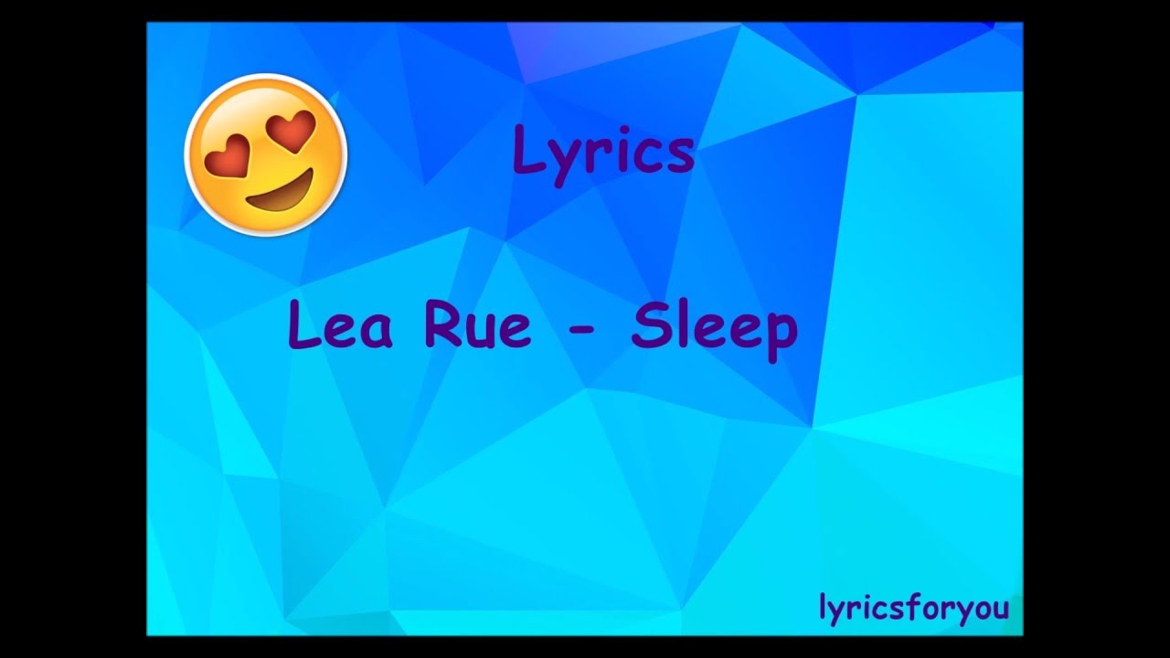 Lea Rue - Sleep (Lyrics) - YouTube