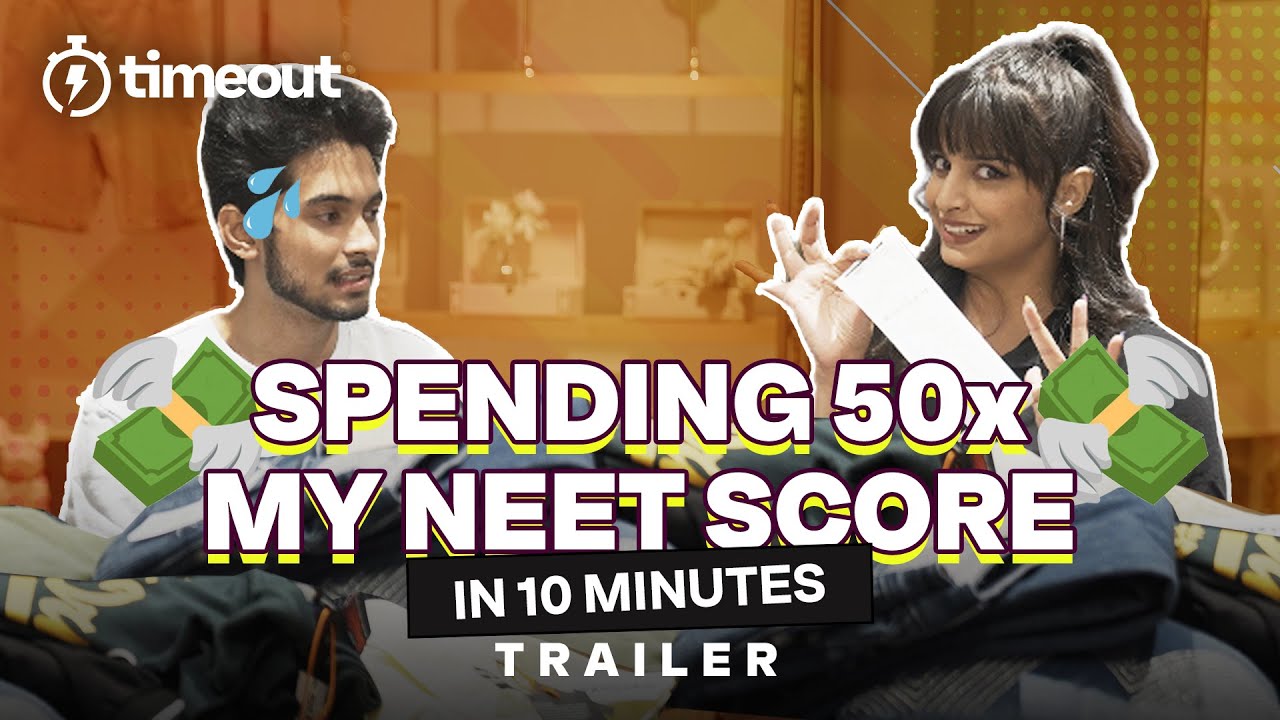 Spending 50X of my NEET score in 10 mins 💸 | Trailer - Timeout with ...