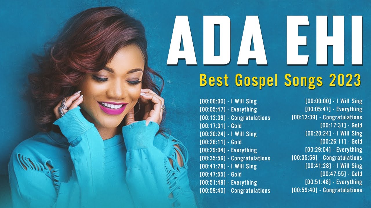 Most Famous Ada Ehi Gospel Music Playlist ~ Best Ada Ehi Gospel Songs ...