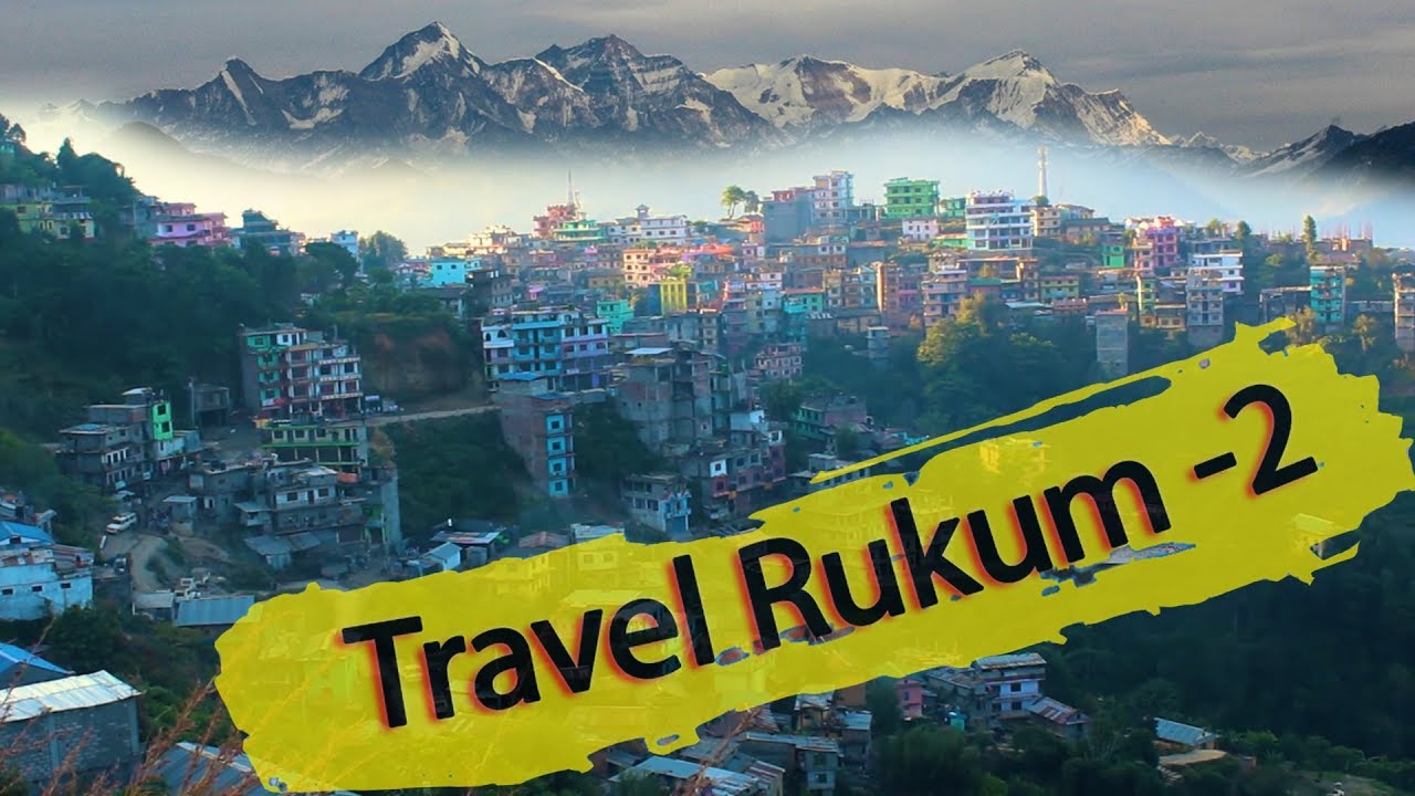 Explore Rukum | Travel Rukum Part 2 - YouTube