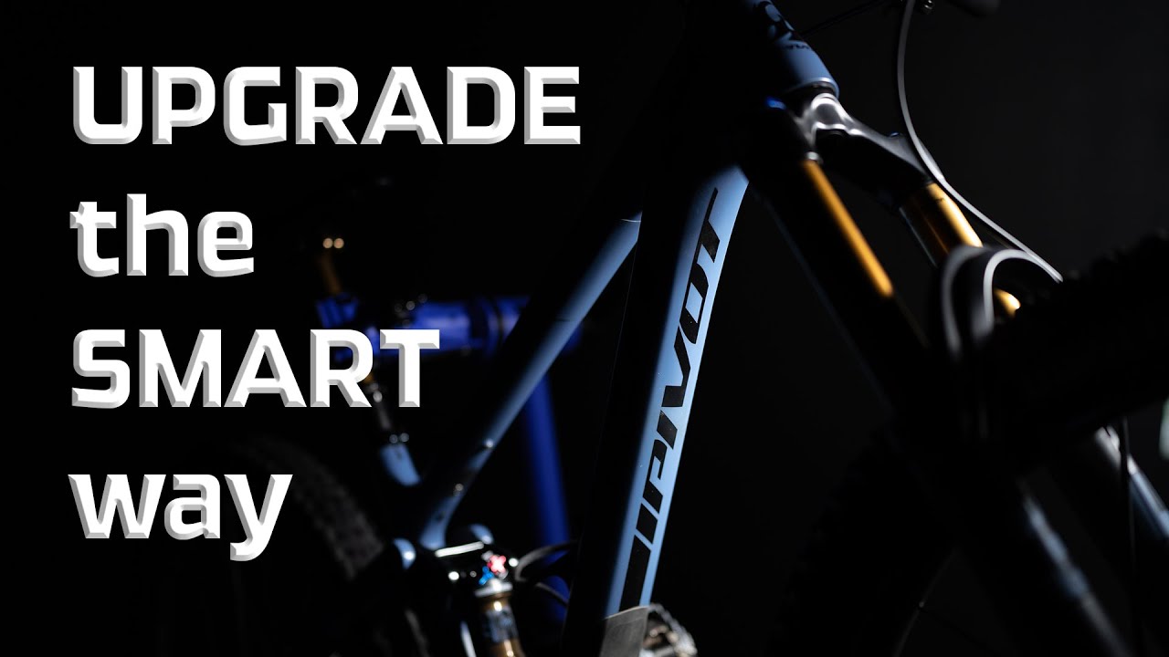 MTB Upgrades - The Smart Way - YouTube