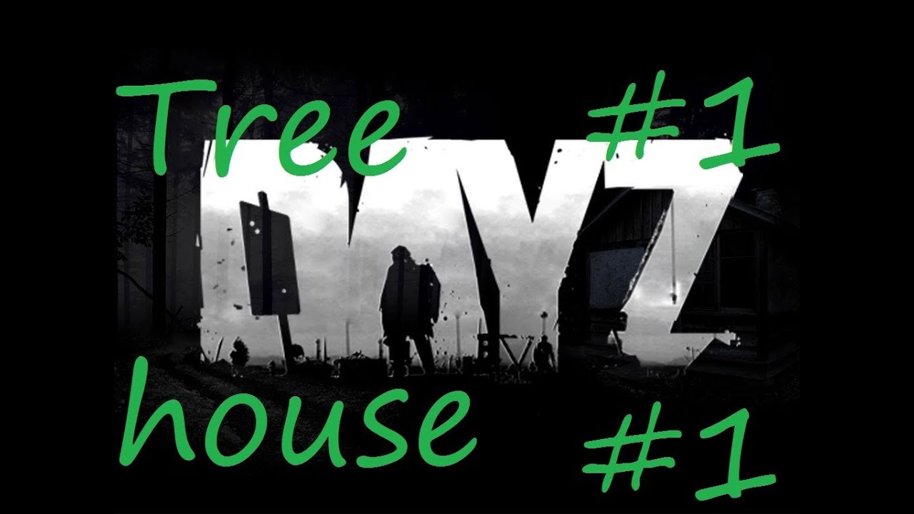 Dayz epoch tree house pt1 - YouTube