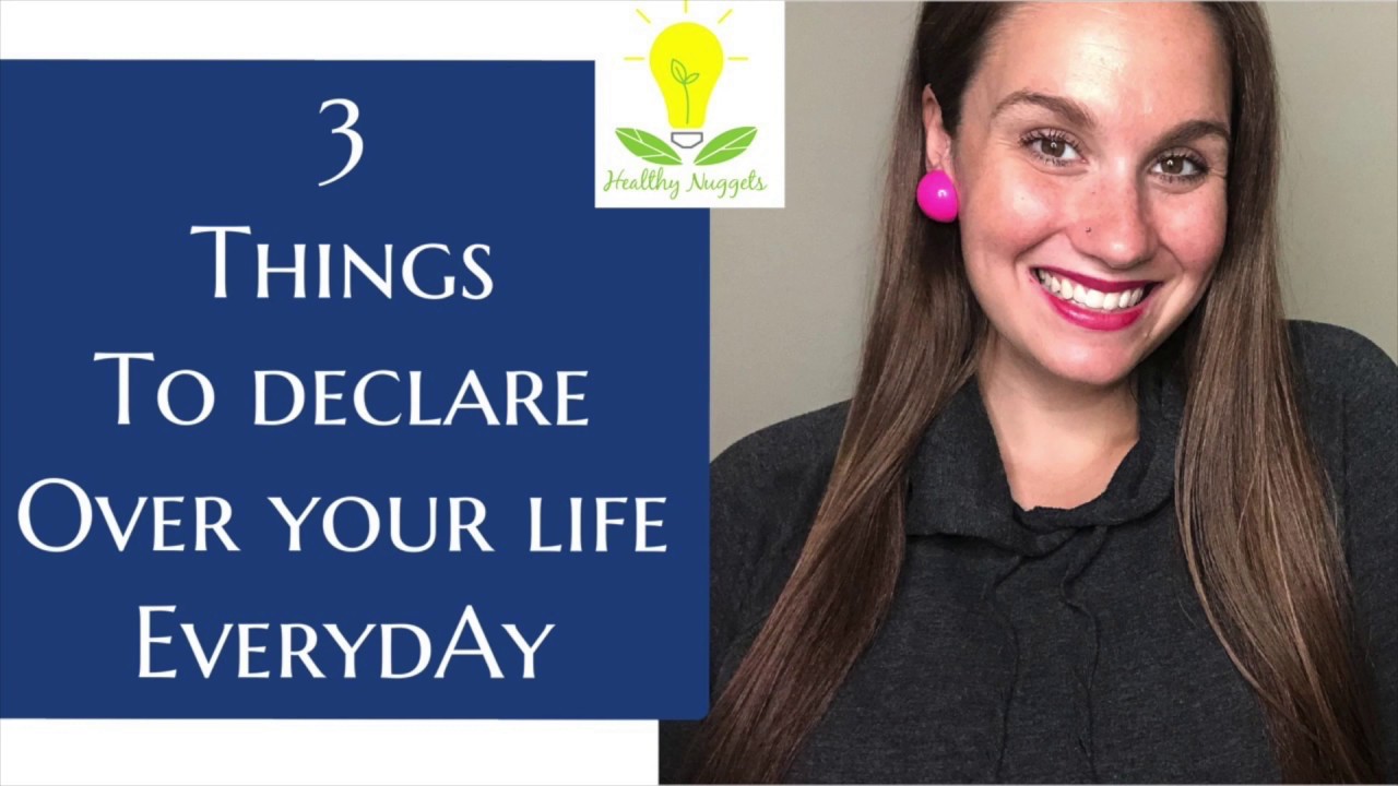3 THINGS TO DECLARE OVER YOUR LIFE EVERYDAY | AFFIRMATIONS - YouTube