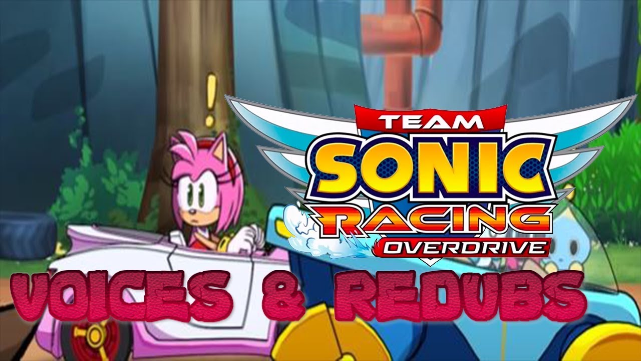 Team Sonic Racing Overdrive: Part 1 & 2 with Voices & Modern Sound ...