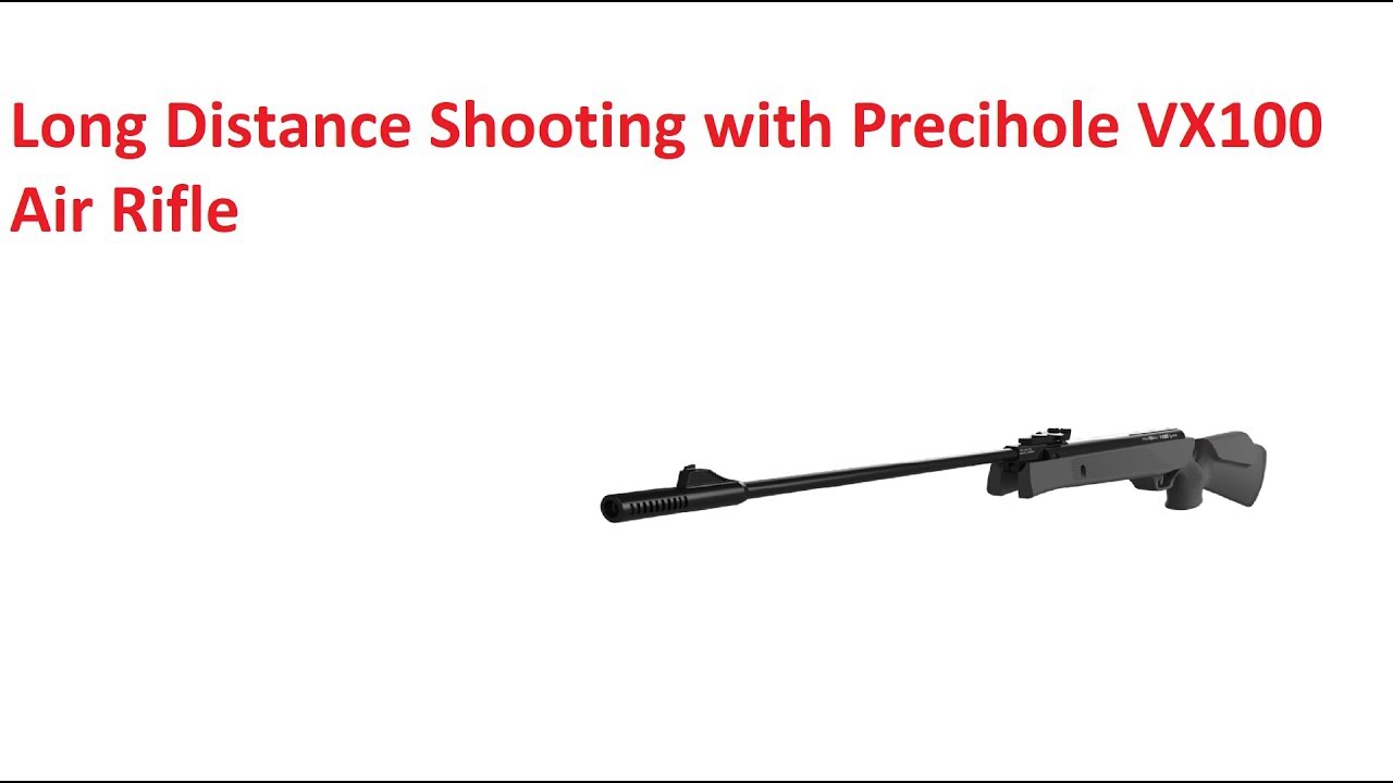 | Long range shooting with Precihole VX100 Air Rifle | - YouTube
