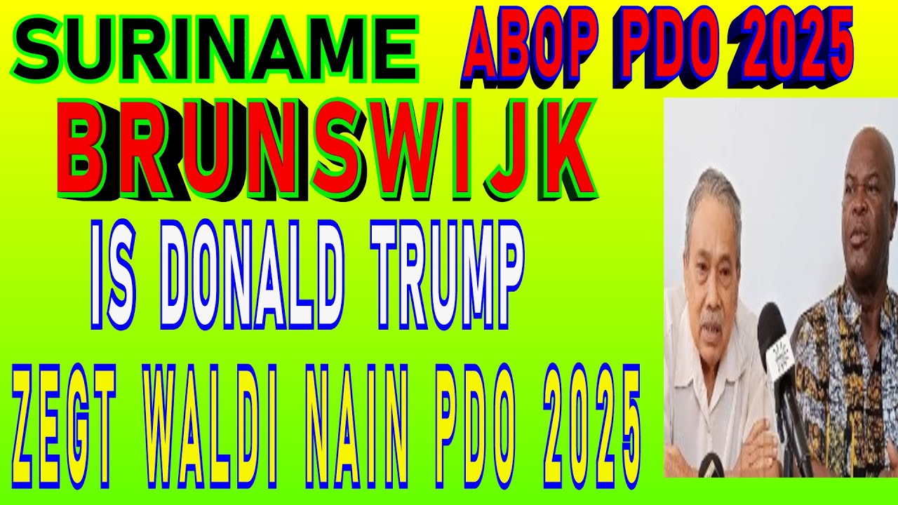 SURINAME ABOP PDO Brunswijk is Trump zegt Waldi Nain verkiezing 2025 SU ...