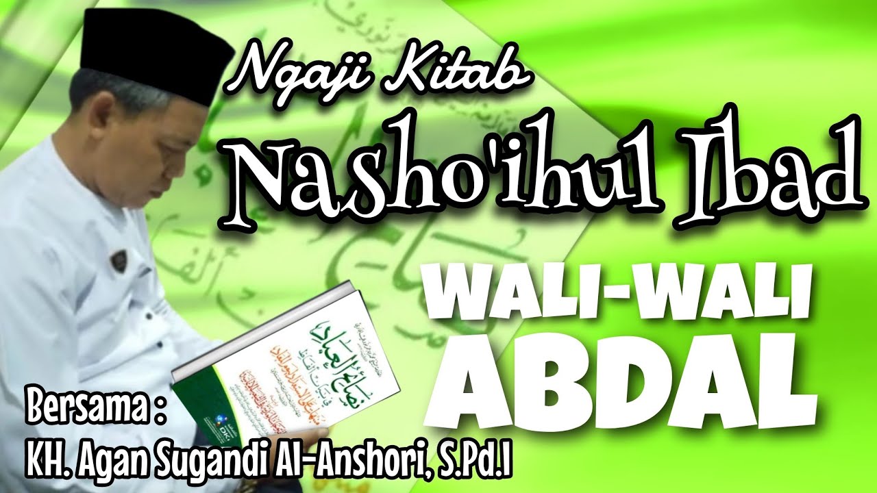 WALI-WALI ABDAL | Kitab Nasho'ihul Ibad | KH. Agan Sugandi Al-Anshori ...